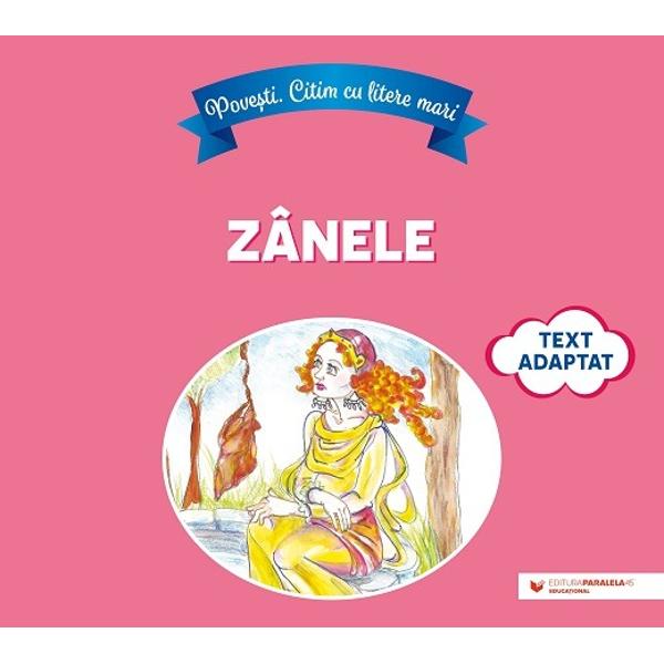 Povesti. Citim cu litere mari: Zanele - Colectiv redactional - Libraria CLB