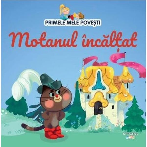 Primele mele povesti. Motanul incaltat - Colectiv redactional ...