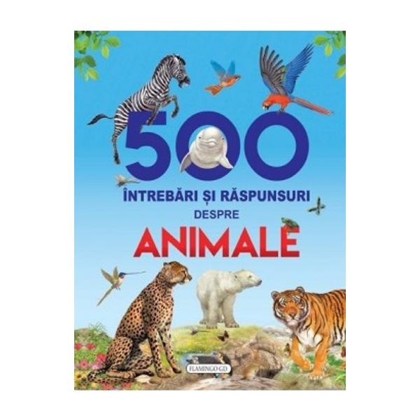 500 intrebari si raspunsuri despre animale - cu holograma - Colectiv ...