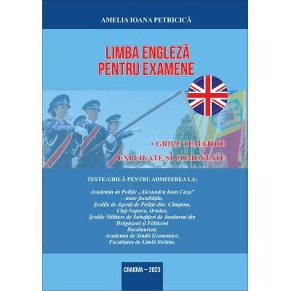 "Limba engleza pentru examene. Grile tematice, explicate si comentate ...